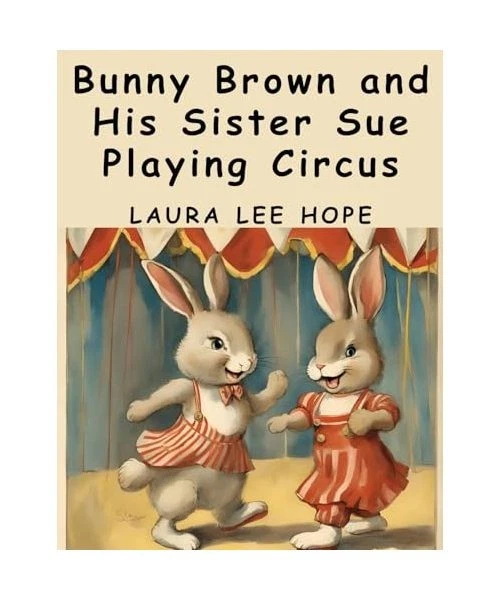 BUNNY BROWN AND His Sister Sue Playing Circus, Laura Lee Hope EUR 27,23 ...