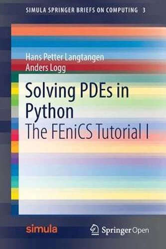 SOLVING PDES IN Python: The FEniCS Tutorial I by Hans Petter Langtangen ...