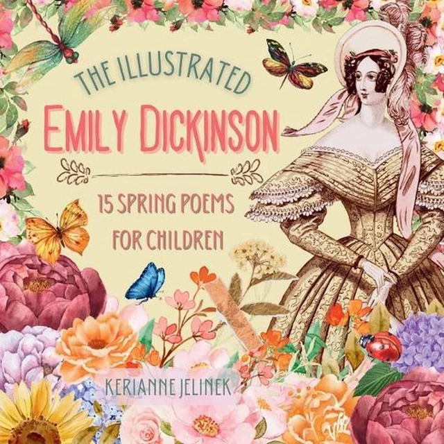 THE ILLUSTRATED EMILY Dickinson: 15 Spring Poems for Children by Emily ...