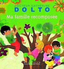 MA FAMILLE RECOMPOSÉE de Dolto,Catherine, Faure-Poirée,Col... | Livre ...