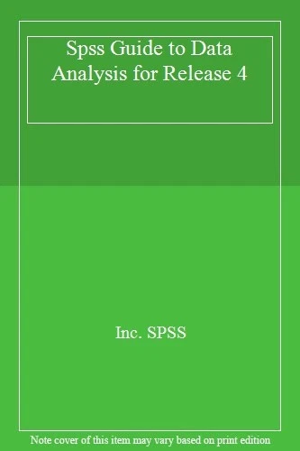 SPSS GUIDE TO Data Analysis for Release 4,Inc. SPSS £26.16 - PicClick UK