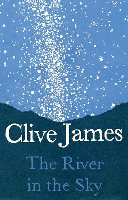 THE RIVER IN the Sky: A Poem by Clive James (English) Hardcover Book ...