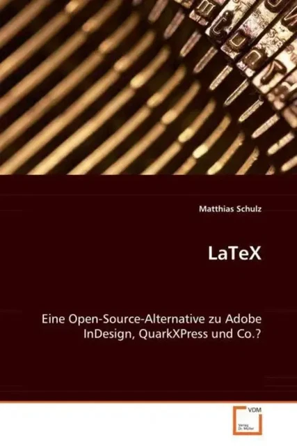 LATEX EINE OPEN-SOURCE-ALTERNATIVE zu Adobe InDesign,QuarkXPress und Co ...