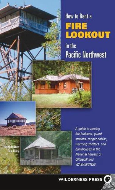 HOW TO RENT a Fire Lookout in the Pacific Northwest by Tom Foley ...