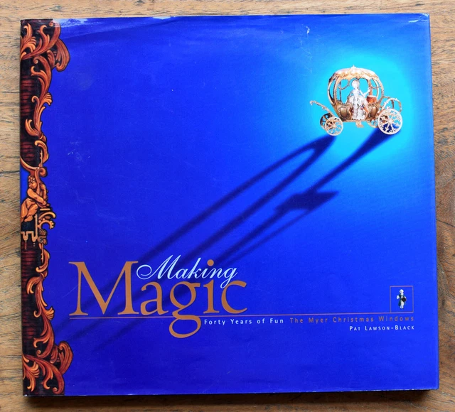 OLD BOOK MAKING Magic Forty years of Fun. The Myer Christmas Windows ...