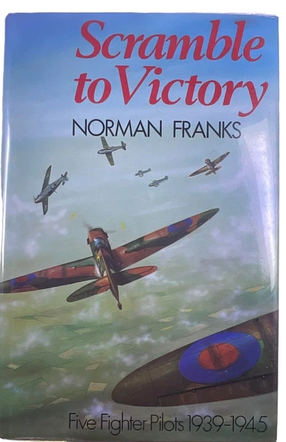 WW2 BRITISH RAF Scramble to Victory Five Fighter Pilots Franks HC ...