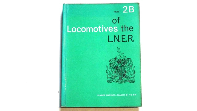 LOCOMOTIVES OF THE Lner Part 2B Tender Engines Classes B1 - B19 EUR 9 ...