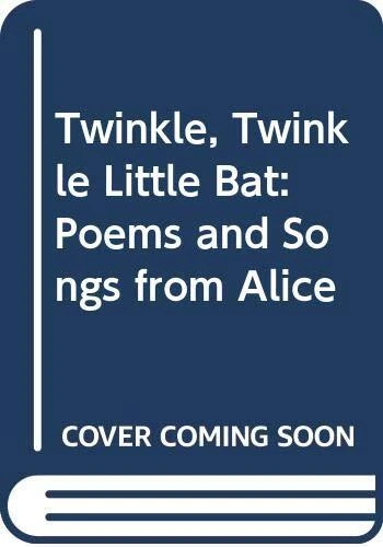 TWINKLE, TWINKLE, LITTLE Bat - Poems and Songs Fro... by Carroll, Lewis ...