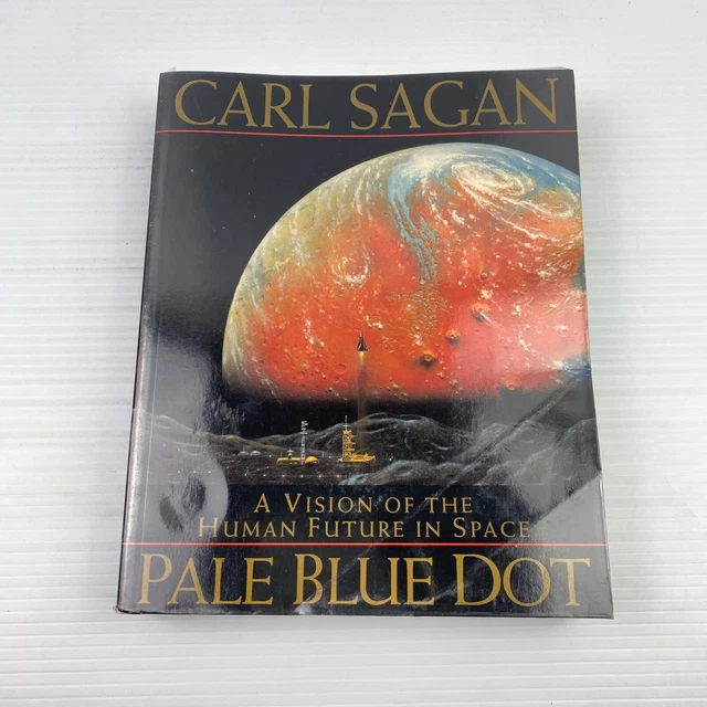 PALE BLUE DOT: Vision of the Human Future in Space by Carl Sagan ...