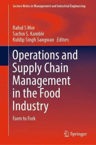 OPERATIONS AND SUPPLY Chain Management in the Food Industry: Farm to ...