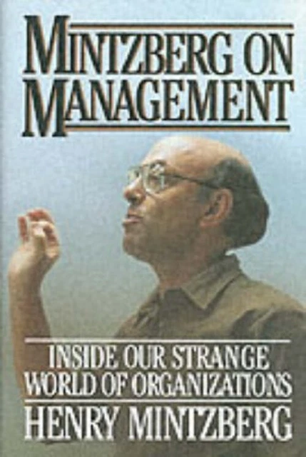 MINTZBERG SUR MANAGEMENT : Intérieur Notre Strange World Of Organizatio ...