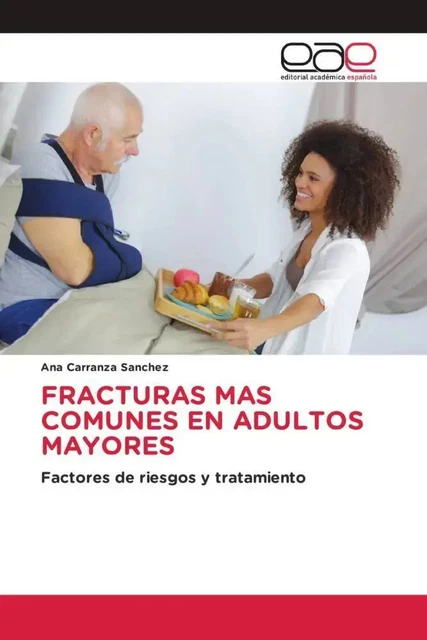 ANA CARRANZA SÁNCHEZ | FRACTURAS MAS COMUNES EN ADULTOS MAYORES ...