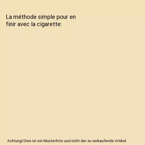 LA MÉTHODE SIMPLE pour en finir avec la cigarette, Allen Carr EUR 8,99 ...