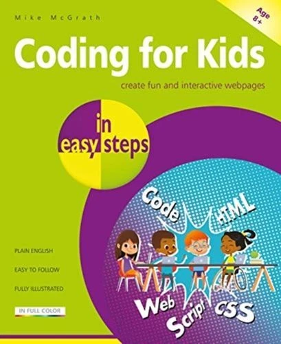 CODING FOR KIDS In Easy Steps UC McGrath Mike In Easy Steps Limited ...