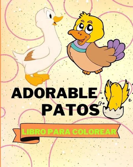 LIBRO PARA COLOREAR de Adorables Patos: P?ginas Para Colorear de Patos Divertido EUR 26,08 ...