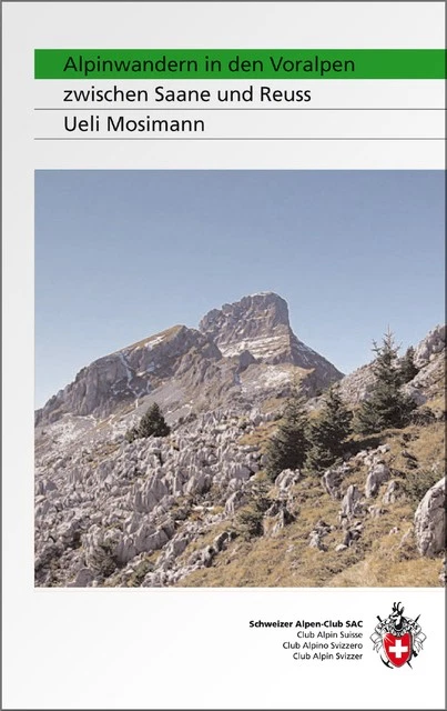 ALPINWANDERN IN DEN Voralpen zwischen Saane und Reuss, Mosimann EUR 49 ...