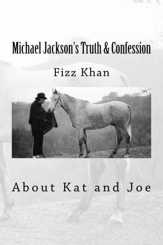 MICHAEL JACKSON'S TRUTH & Confession: About Kat and Joe: Volume 1 ...