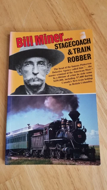 BILL MINER... STAGECOACH and Train Robber Book par Frank Anderson 1996 ...
