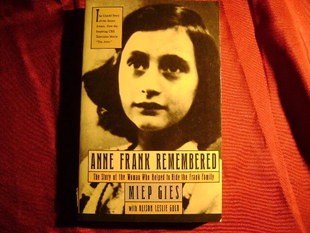 GIES, MIEP. ANNE Frank Remembered. The Story of the Woman Who Helped to ...