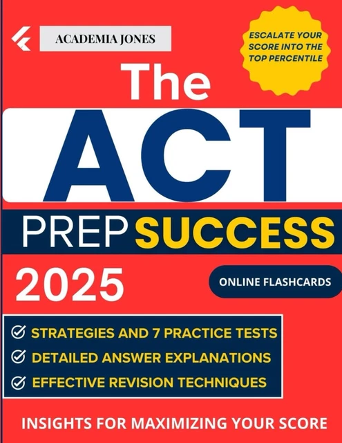 THE ACT PREP SUCCESS 2024-2025: Strategies, 7 Practice Tests and ...