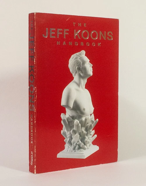 JEFF KOONS: THE Jeff Koons Handbook. 1992 [1st ED] £40.00 - PicClick UK