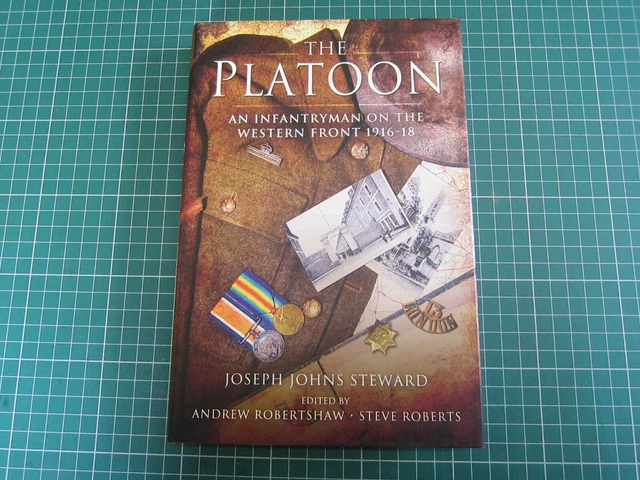 THE PLATOON AN INFANTRYMAN ON THE WESTERN FRONT by JJ STEWARD HARDCOVER ...