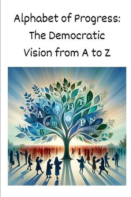 ALPHABET OF PROGRESS: The Democratic Vision from A to Z by Zach Kovach ...