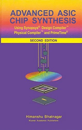 ADVANCED ASIC CHIP SYNTHESIS: USING SYNOPSYS DESIGN By Himanshu ...
