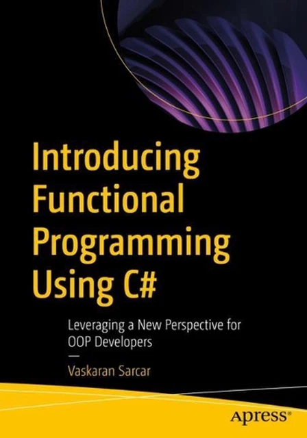 INTRODUCING FUNCTIONAL PROGRAMMING Using C#: Leveraging a New ...