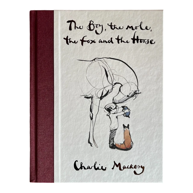 CHARLIE MACKESY, THE Boy the Mole, the Fox and the Horse. 1st 1st. Fine ...