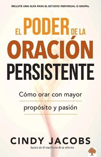 CINDY JACOBS EL poder de la oración persistente / The Power of ...