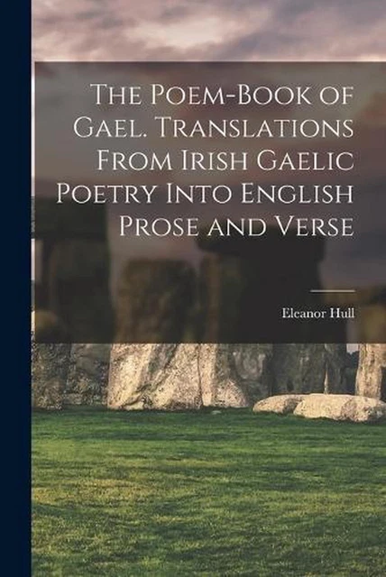 THE POEM-BOOK OF Gael. Translations From Irish Gaelic Poetry Into ...