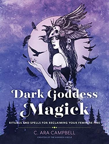 DARK GODDESS MAGICK : Rituels Et Sorts pour - Reclaiming Your Féminin ... DARK GODDESS MAGICK : Rituels Et Sorts pour - Reclaiming Your Féminin ...