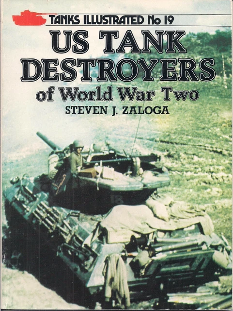 TANKS ILLUSTRATED #19, US Tank Destroyers of WWII by Steven Zaloga $15. ...