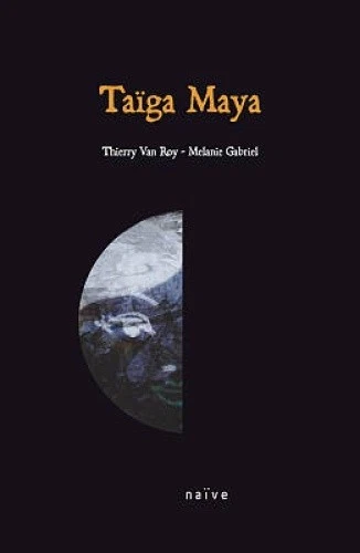 THIERRY VAN ROY/MELANIE Gabriel: Taiga Maya by Thierry Van Roy/Melanie ...