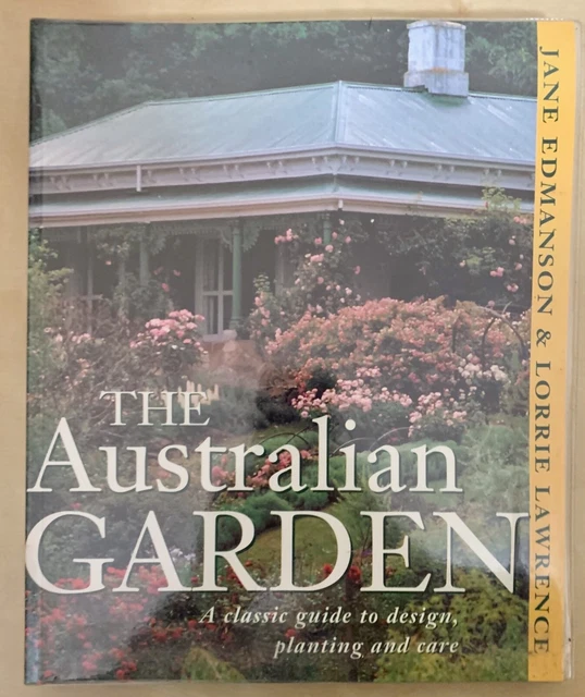 THE AUSTRALIAN GARDEN By Jane Edmanson & Lorrie Lawrence Paperback Book ...