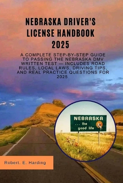 NEBRASKA DRIVER'S LICENSE handbook 2025: A Complete Step-by-Step Guide ...