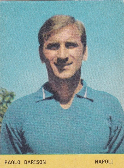FIGURINA CALCIATORI PAOLO BARISON - NAPOLI N.11 Ed. Di Lara 1967 orig ...
