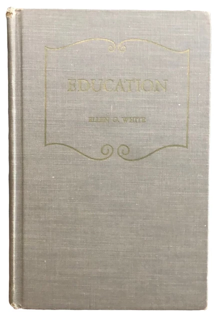 EDUCATION BY ELLEN G White 1956 Pacific Press Christian Home Library HC ...