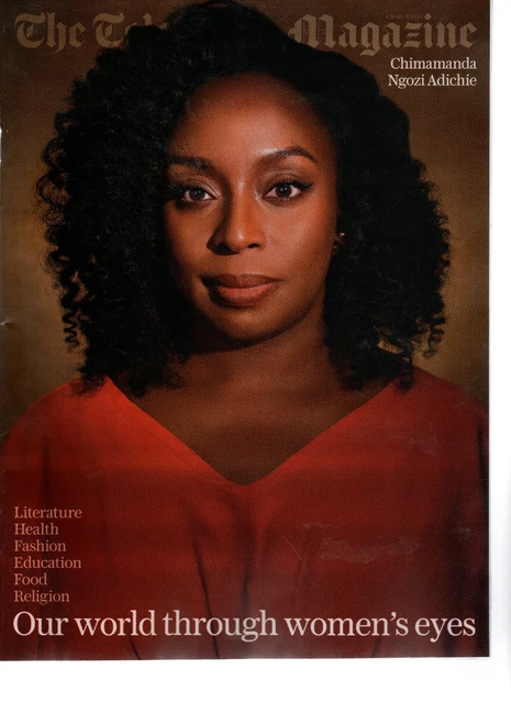 TELEGRAPH MAGAZINE MARCH 8 2025 Chimamanda Ngozi Adichie Kate Phelan ...