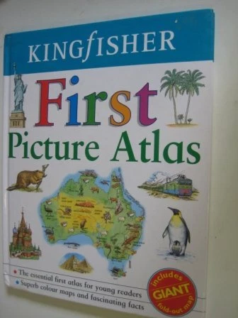KINGFISHER FIRST PICTURE Atlas (Includes Giant Fold-Out Map ...