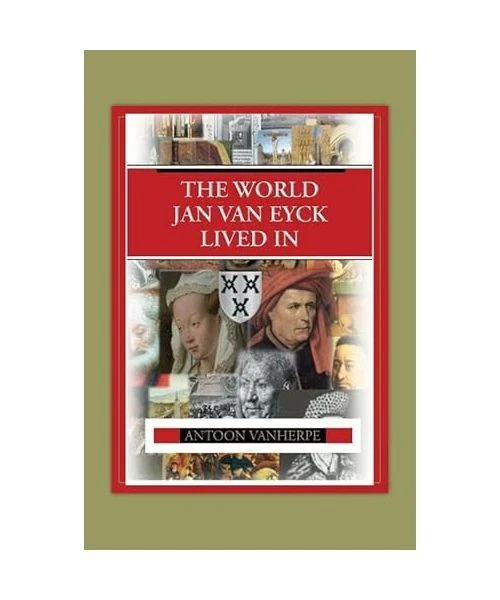 THE WORLD JAN van Eyck lived in, Vanherpe, Antoon EUR 16,76 - PicClick FR