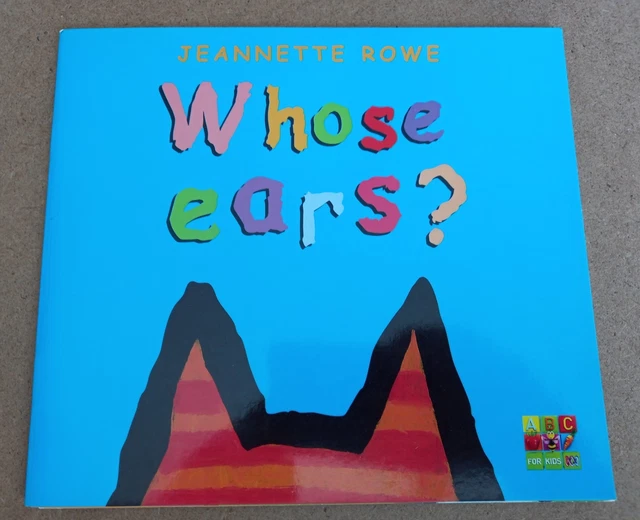 WHOSE EARS? - Jannette Rowe - Flap Book - ABC for Kids $9.00 - PicClick AU