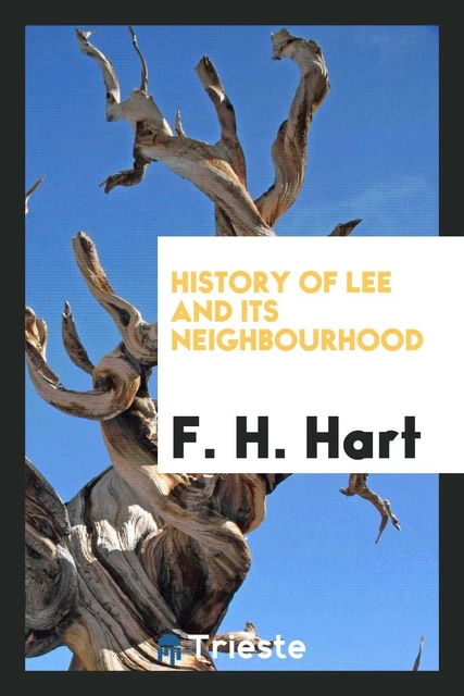 HISTORY OF LEE and Its Neighbourhood £11.70 - PicClick UK