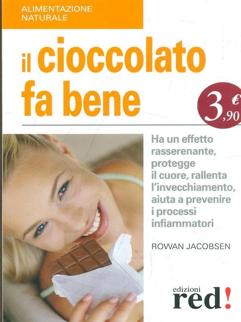 IL CIOCCOLATO FA Bene Medicina/Medicine Alternative Rowan Jacobsen EUR ...