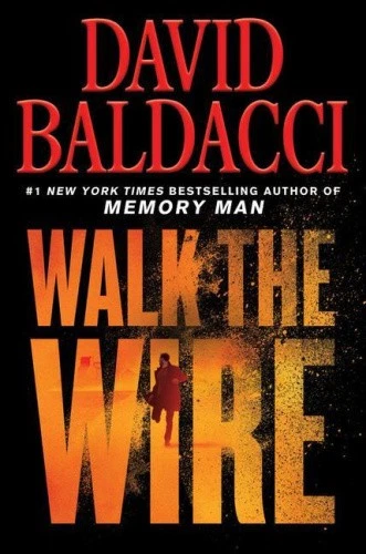 WALK THE WIRE (Memory Man) by Baldacci, David [Hardback] NEUF EUR 50,55 ...
