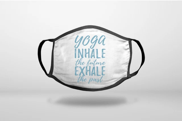 YOGA INHALE THE Future Exhale the Past - Cotton Reusable Soft Face Mask ...