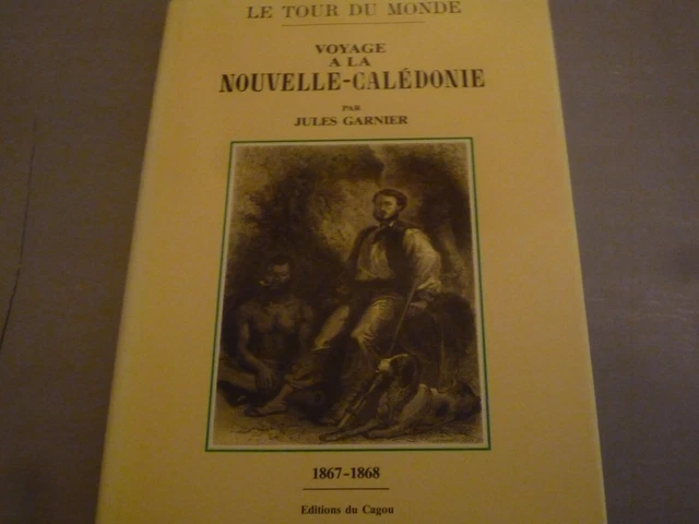 JULES GARNIER VOYAGE à la NOUVELLE CALEDONIE 1867 1868. 1990 EUR 25,00 - PicClick FR