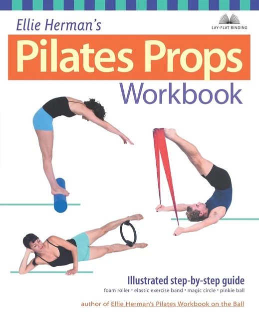 ELLIE HERMAN'S PILATES Props Workbook: Illustrated Step-by-Step Guide ...