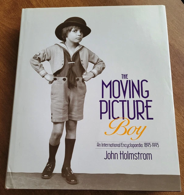 THE MOVING PICTURE Boy: An International Encyclopaedia from 1895 to ...